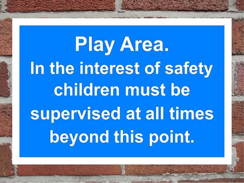 Play Area In The Interest Of Safety Children Must Be Supervised Correx ...