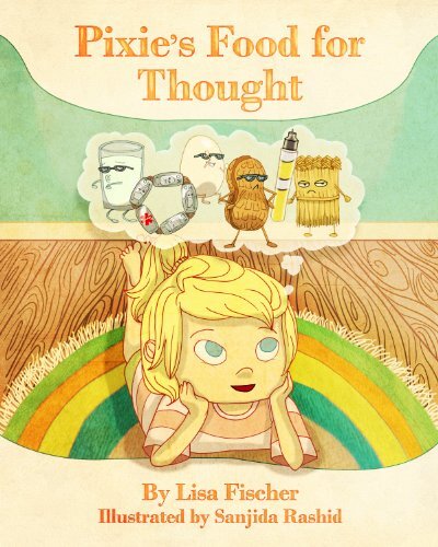 PIXIE'S FOOD FOR THOUGHT By Lisa Fischer **BRAND NEW** 9780974652672 | eBay