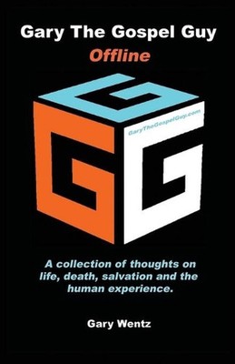 Gary The Gospel Guy Offline by Gary Wentz Paperback Book | eBay