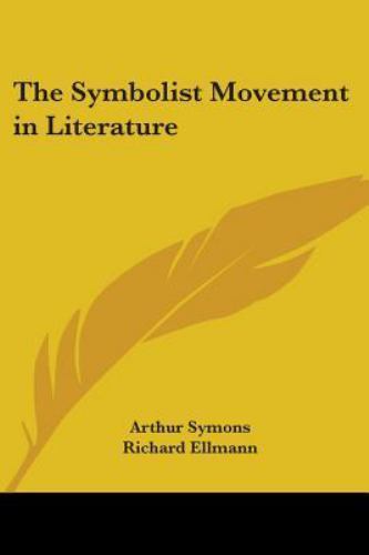 Symbolist Movement in Literature by Arthur Symons (2004, Trade ...