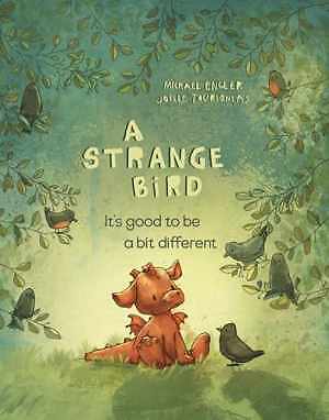 A Strange Bird: It's Good to - Hardcover, by Michael Engler; Grace ...