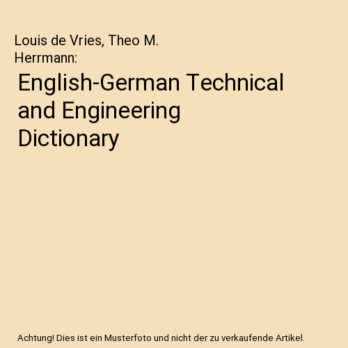 English-German Technical and Engineering Dictionary, Louis de Vries, Theo M. Her | eBay