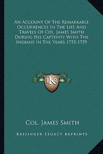 Account of the Remarkable Occurrences in the Life and Travels of Col ...