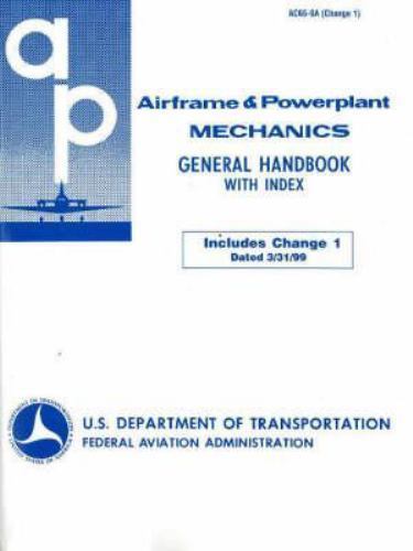 Airframe and Powerplant Mechanics General Handbook by Federal Aviation ...