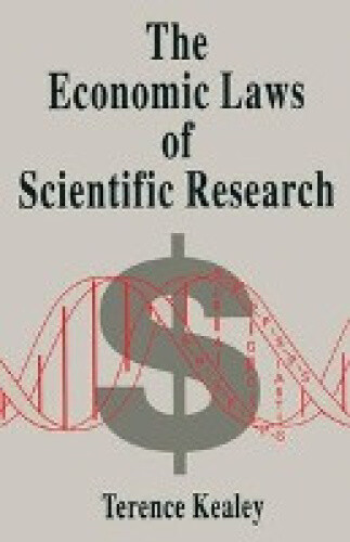 The Economic Laws of Scientific Research by Kealey, Terence ...