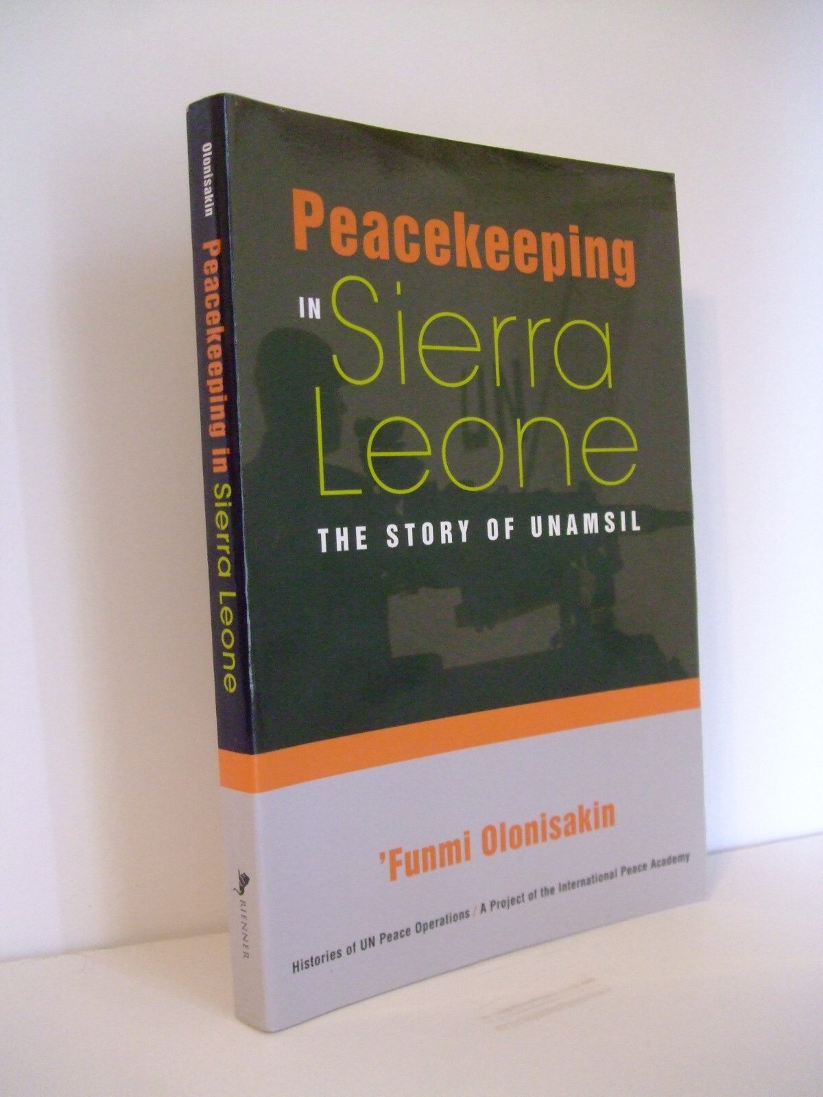 Peacekeeping in Sierra Leone: The Story of UNAMSIL By 'Funmi Olonisakin ...