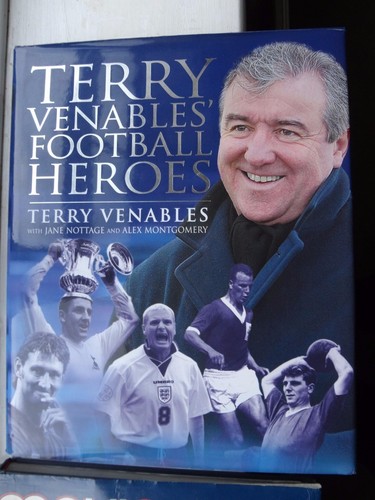 Terry Venables' Football Heroes by Jane Nottage, Alex Montgomery, Terry ...