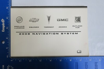 2008 NAVIGATION SYSTEM MANUAL ENCLAVE LUCERNE EQUINOX TORRENT ACADIA ...