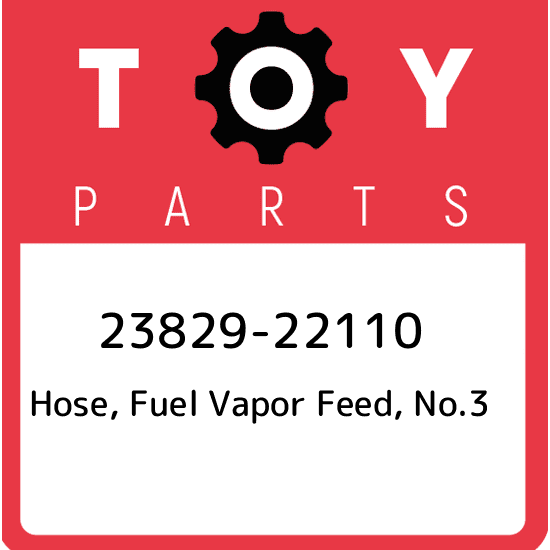 23829-22110 Toyota Hose, fuel vapor feed, no.3 2382922110, New Genuine ...