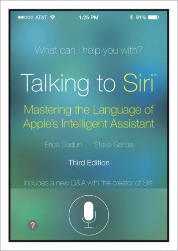 Talking to Siri: Mastering the Language of Apple's Intelligent ...