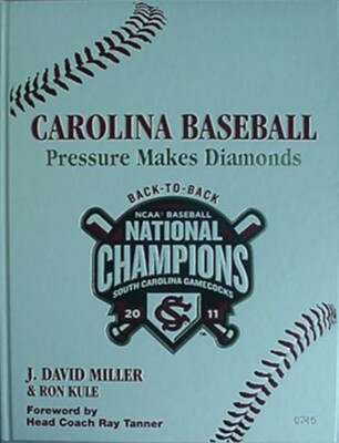 SOUTH CAROLINA GAMECOCKS BASEBALL HISTORY, 2011 BOOK - NUMBERED 0745 ...