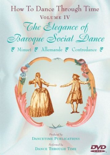 HOW TO DANCE THROUGH TIME Volume IV - The Elegance of Baroque Social ...