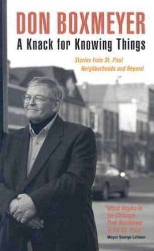 A Knack for Knowing Things: Stories from St. Paul Neighborhoods and ...