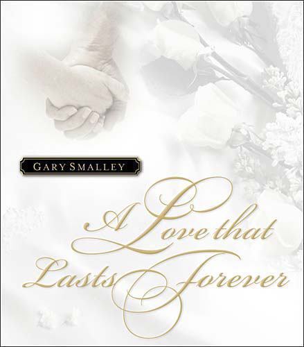 A Love That Lasts Forever by Smalley, Gary 9780849916779| eBay