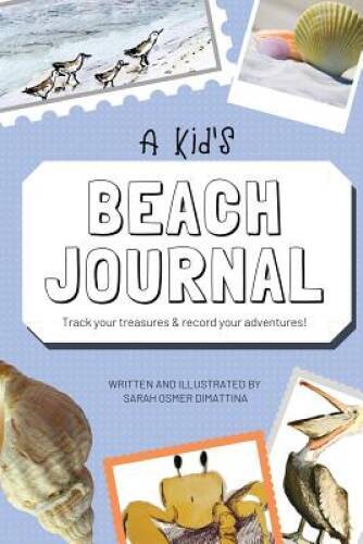 A Kids Beach Journal - Paperback By Osmer DiMattina, Sarah - VERY GOOD ...