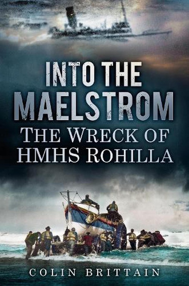 Into the Maelstrom: The Wreck of HMHS Rohilla by Colin Brittain (English) Paperb 9780752497655| eBay