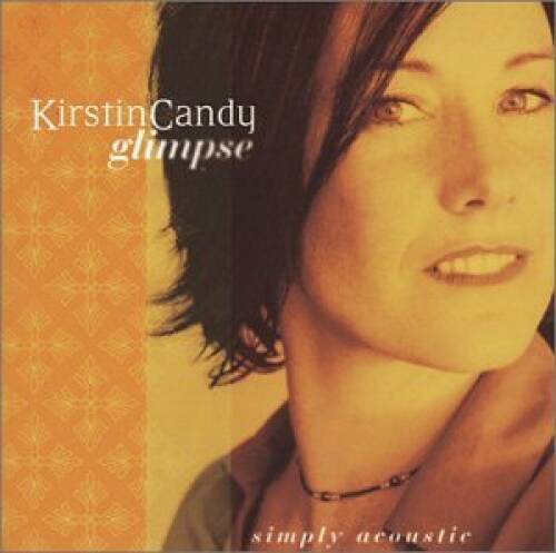 Glimpse: Simply Acoustic - Audio CD By Kirstin Candy - VERY GOOD | eBay