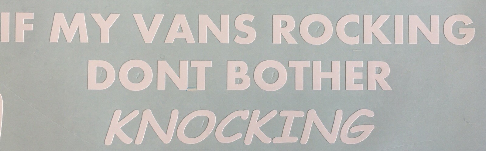 IF THE VANS ROCKING DONT COME KNOCKING FUNNY VAN MOTORHOME CARAVAN ...