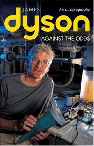 Against the Odds: An Autobiography (Business Icons) By James Dys ...