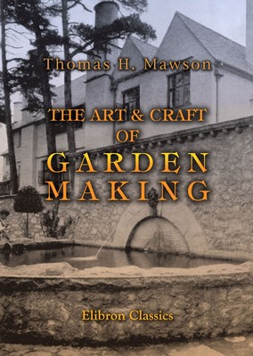 Thomas Hayton Mawson The Art & Craft Of Garden Making (Copertina rigida ...