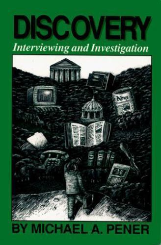 Discovery : Interviewing and Investigation by Michael A. Pener (1998 ...