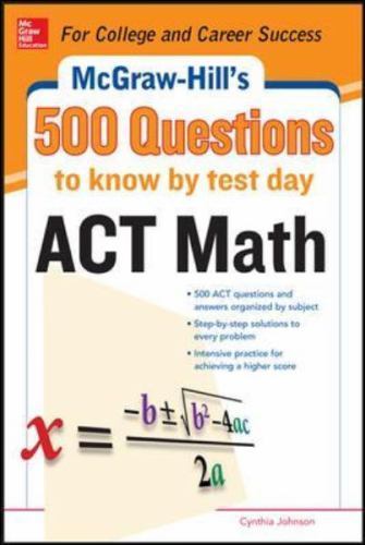McGraw-Hill's 500 Questions Act Math to Know by Test Day 9780071820172 ...