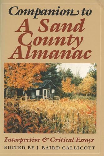 Companion to A Sand County Almanac: Interpretive and Critical Essays ...