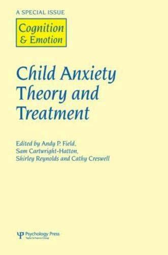 Special Issues of Cognition and Emotion Ser.: Child Anxiety Theory and ...
