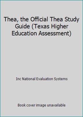 Thea, the Official Thea Study Guide (Texas Higher Education Assessment ...