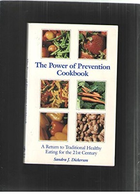 THE POWER OF PREVENTION COOKBOOK: A RETURN TO HEALTHY By Sandra J ...