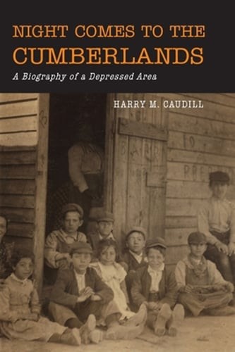 Night Comes to the Cumberlands: A Biography of a Depressed Area by ...