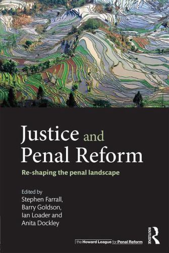 Justice and Penal Reform : Re-Shaping the Penal Landscape by Barry ...