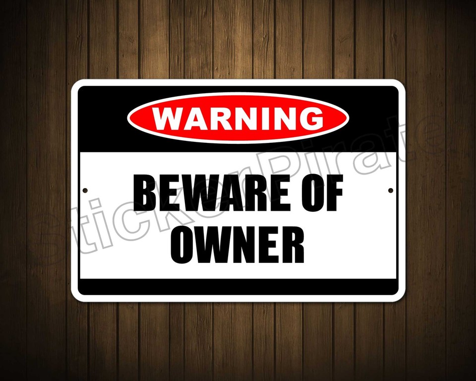 *Aluminum* Beware Of Owner Warning 8" x 12" Funny Metal Novelty Sign NS ...