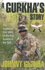 A Gurkha's Story: The Explosive True Story of the First Gurkha i | eBay