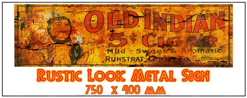 OLD INDIAN CIGAR Vintage Rusted Look 750 x 400 mm Quality Sublimated ...