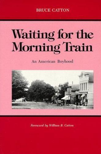 Waiting for the Morning Train : An American Boyhood by William B ...