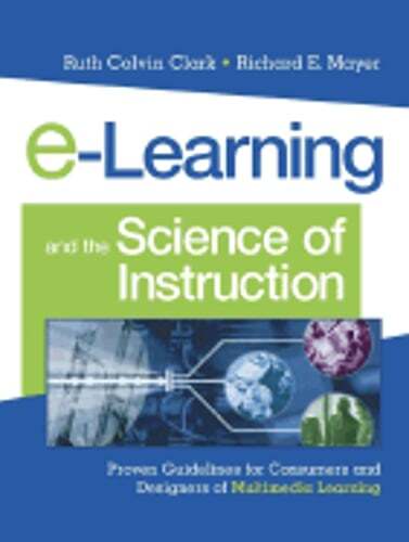 E-Learning and the Science of Instruction: Proven Guidelines for ...