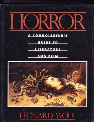 Horror - A Connoisseur's Guide To Literature And Film by Leonard Wolf ...