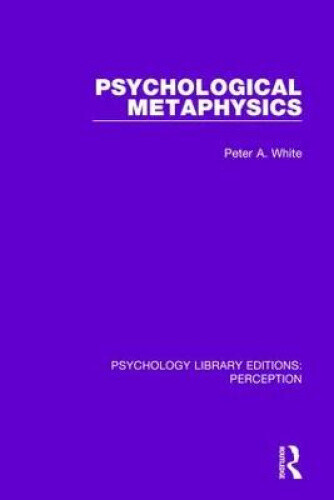 Psychological Metaphysics (Psychology Library Editions: Perception ...