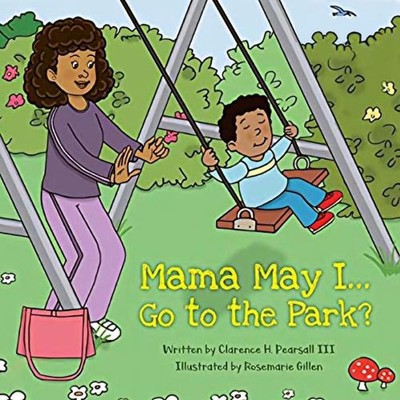 Mama May I... Go to the Park? by Clarence Pearsall Paperback Book | eBay