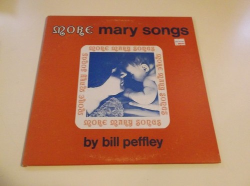 Bill Peffley, More Mary Songs, (LP, Album), VG+, 3603270585 | eBay