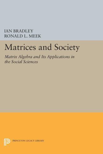 Matrices and Society : Matrix Algebra and Its Applications in the ...