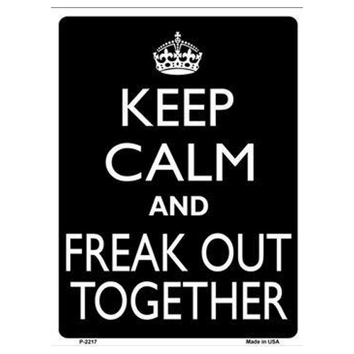 Sign - Keep Calm And Freak Out Together Home Wall Art Decor | eBay ...