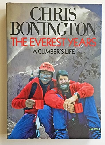 The Everest Years: A Climber's Life, Bonington, Chris 9780670818433| eBay