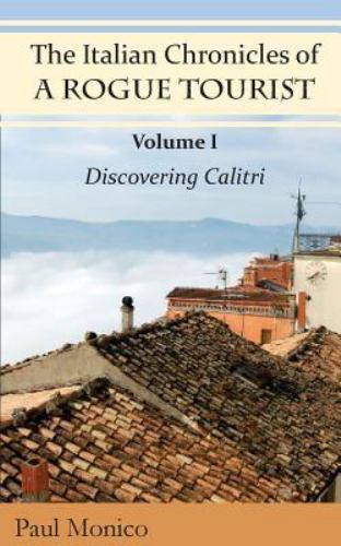 Italian Chronicles of a Rogue Tourist : Discovering Calitri by Paul ...
