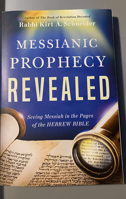 Messianic Prophecy Revealed: Seeing Messiah in the Pages of the Hebrew ...