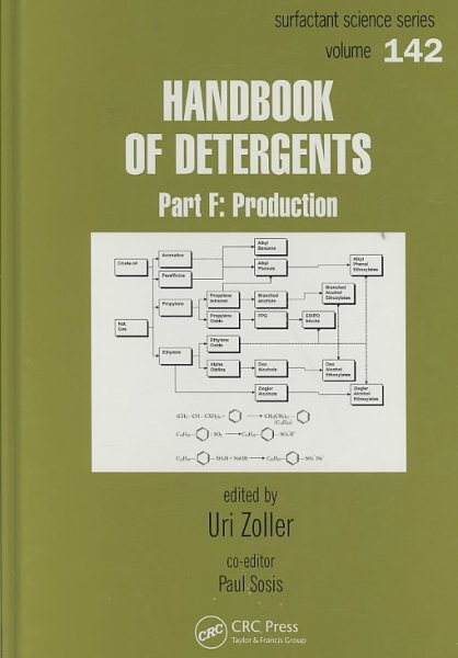 Surfactant Science Ser.: Handbook of Detergents, Part F : Production by ...