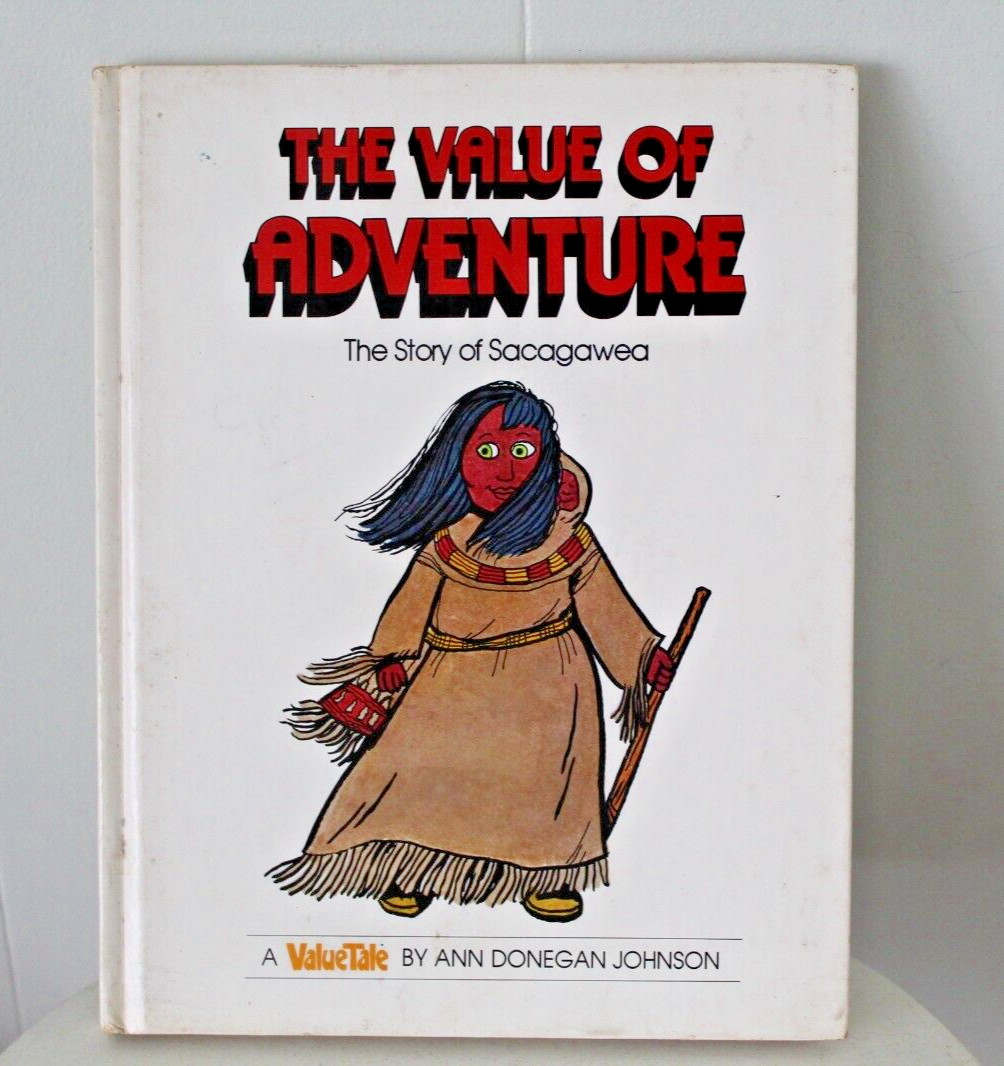 The Value of Adventure The Story of Sacagawea by Ann Donegan Johnson ...