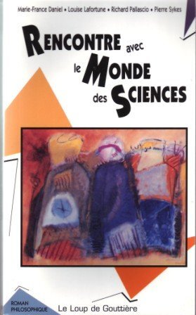 Rencontre avec le Monde des Sciences, Marie-France Daniel, Louise ...