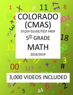 5Th Grade Colorado Cmas, 2019 Math, Test Prep: 5Th Grade Colorado ...